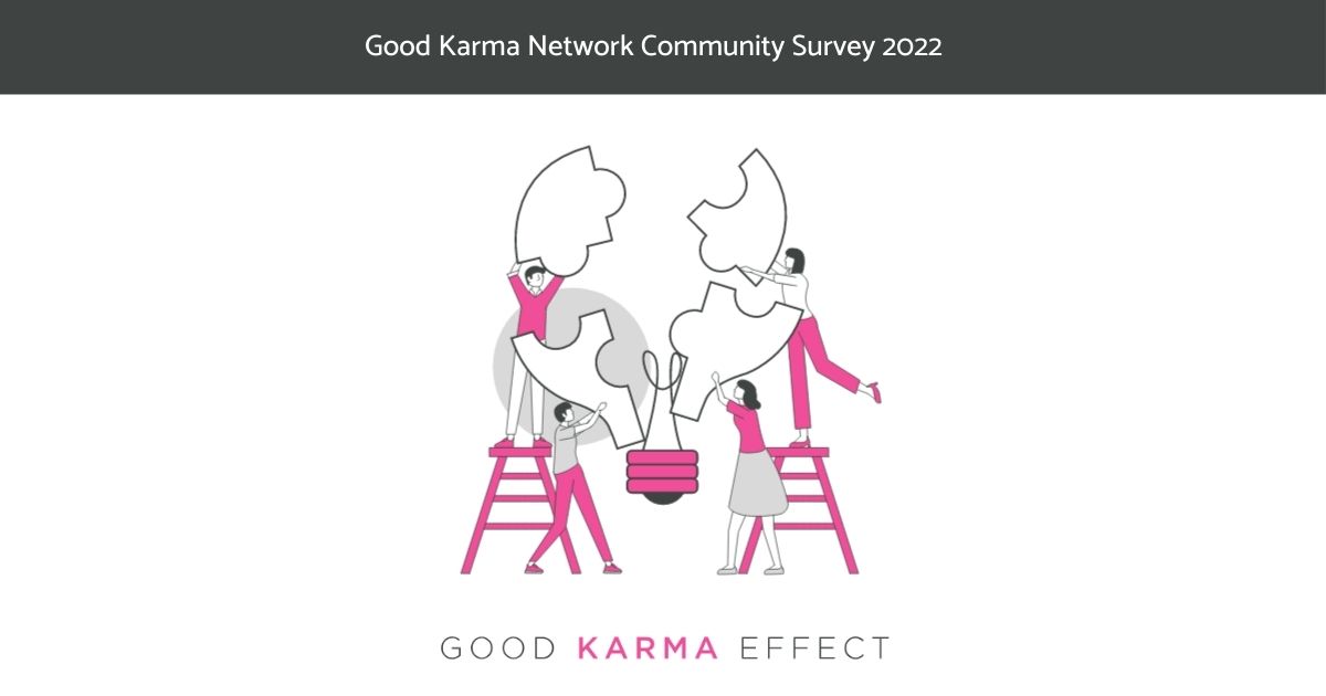 2022 Good Karma Networks Community Survey Results - Good Karma Effect